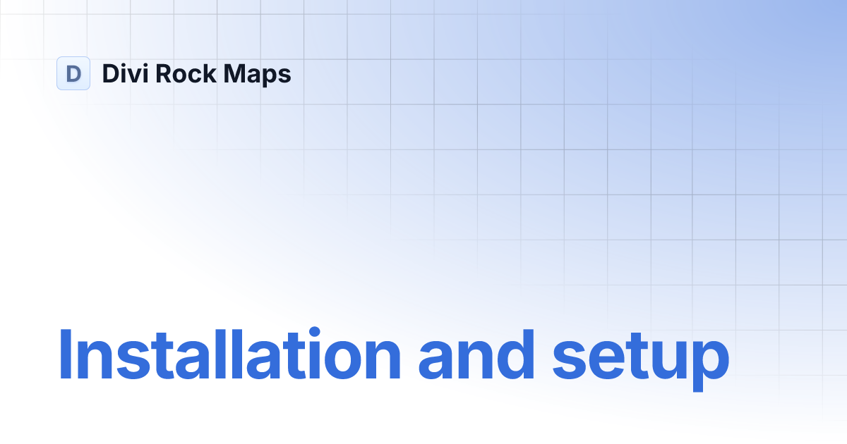 Installation and setup | Divi Rock Maps